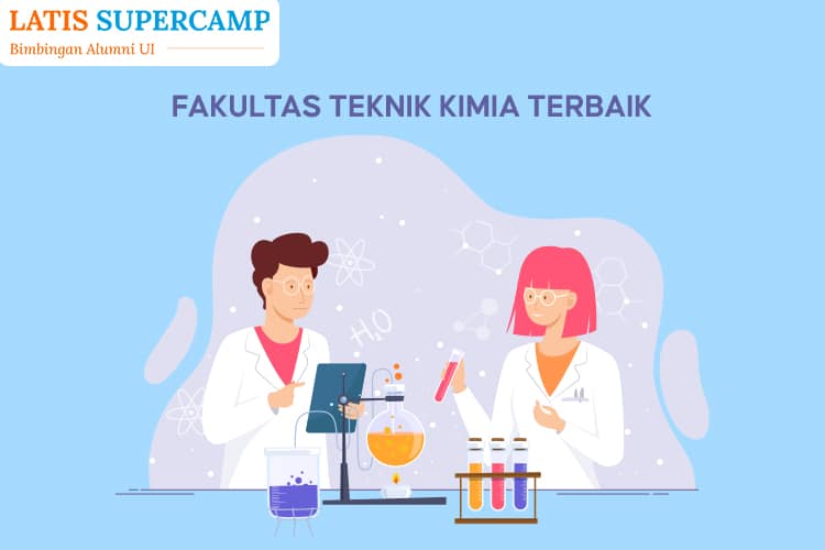 Jurusan Kuliah dan Fakultas Teknik Kimia Terbaik di Kampus Indonesia
